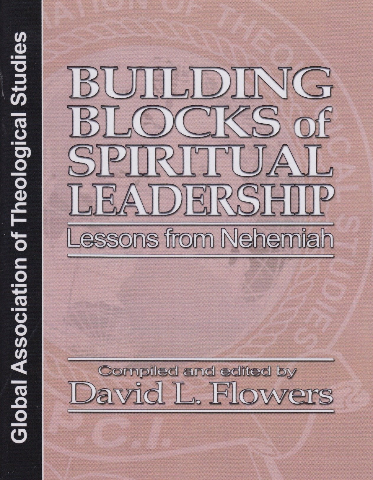 Building Blocks of Spiritual Leadership Lessons from Nehemiah GATS ...